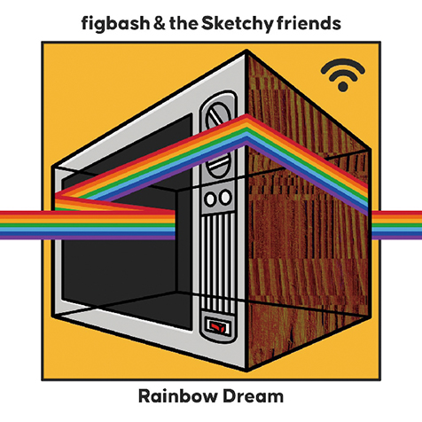 figbash & the Sketchy friends『Rainbow Dream』新潟で活動する4人組の全国流通盤 〈虹〉をコンセプトに ...