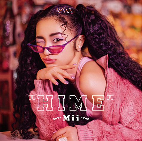 Mii 『HIME』 日本のR&B／ヒップホップ・シーンの新たなアイコンとしての実力を余すことなく発揮 | Mikiki by TOWER ...